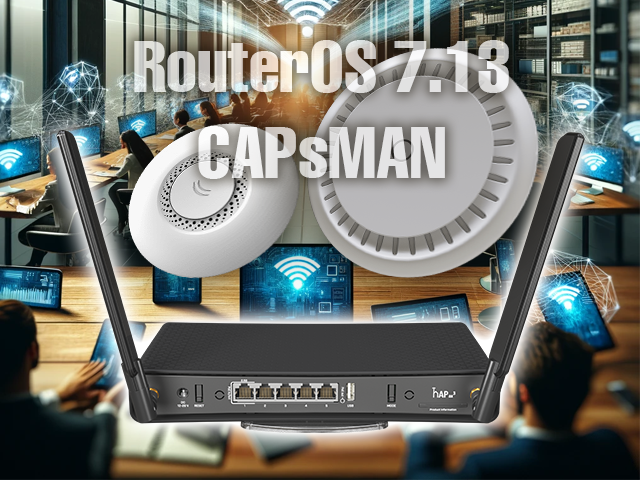 RouterOS 7.13: CAPsMAN по новому